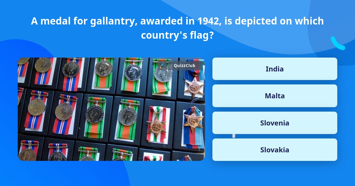 A medal for gallantry, awarded in... | Trivia Answers | QuizzClub