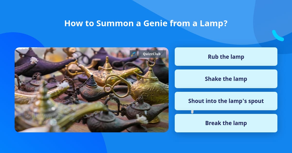 How to Summon a Genie from a Lamp? | Trivia Questions | QuizzClub