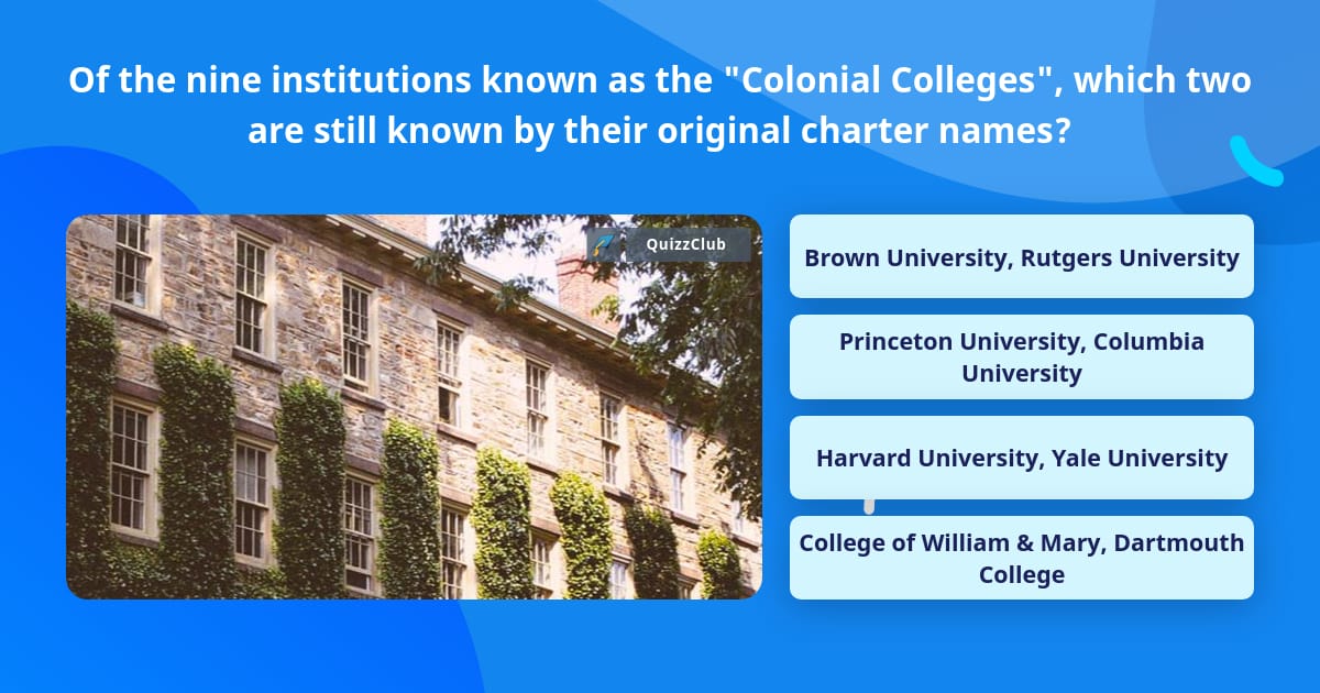 Of the nine institutions known as... | Trivia Questions | QuizzClub