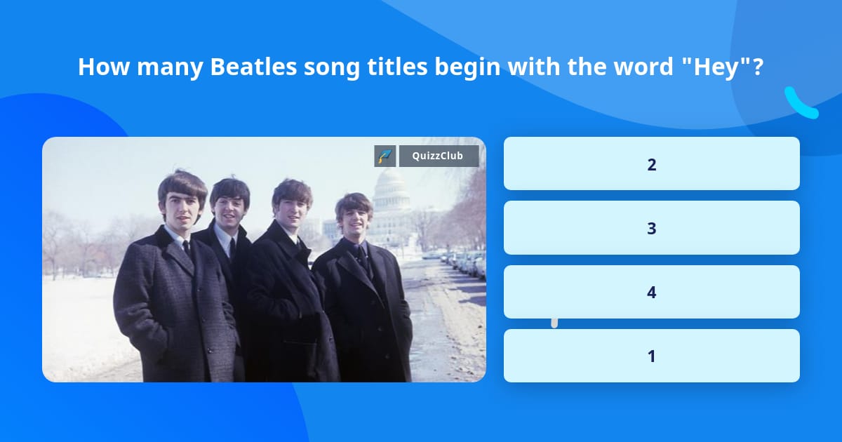 How many Beatles song titles begin... | Trivia Answers | QuizzClub