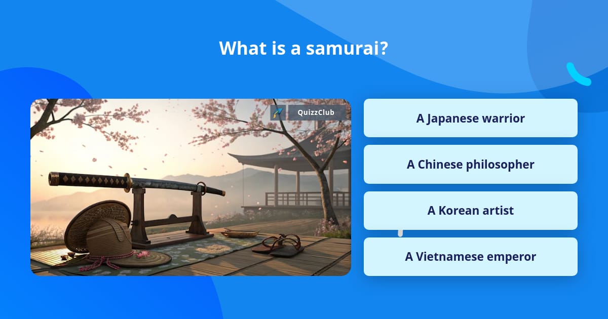 What is a samurai? | Trivia Questions | QuizzClub