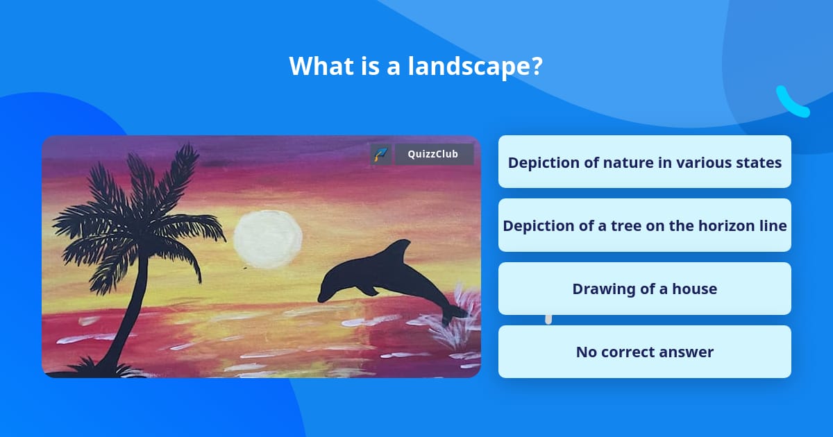 What is a landscape? | Trivia Questions | QuizzClub