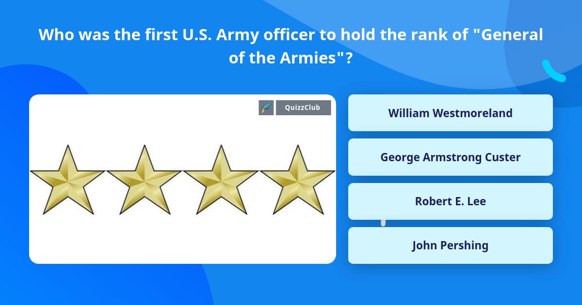 Who was the first U.S. Army officer... | Trivia Answers | QuizzClub