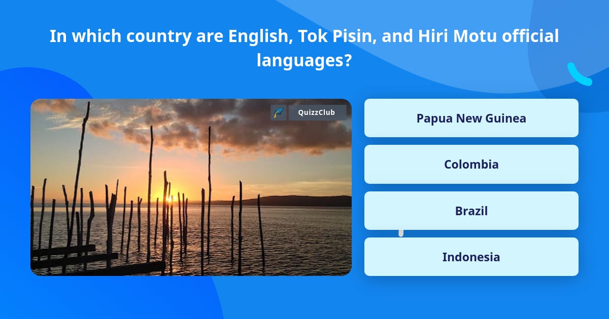 In which country are English, Tok... | Trivia Questions | QuizzClub