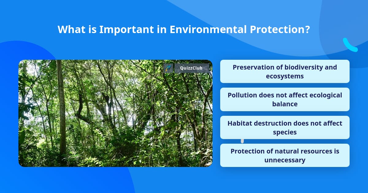 What is Important in Environmental... | Trivia Questions | QuizzClub