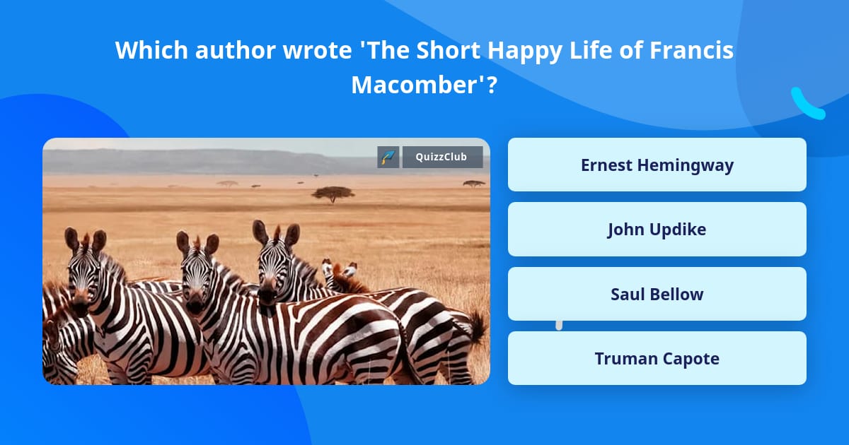 Which author wrote 'The Short Happy... | Trivia Questions | QuizzClub