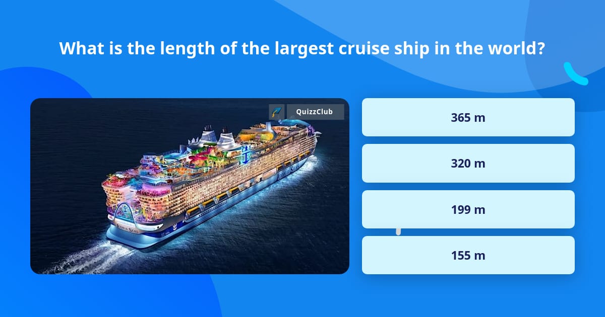 What is the length of the largest... | Trivia Questions | QuizzClub