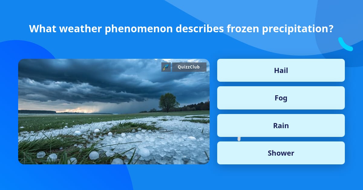 What weather phenomenon describes... | Trivia Questions | QuizzClub