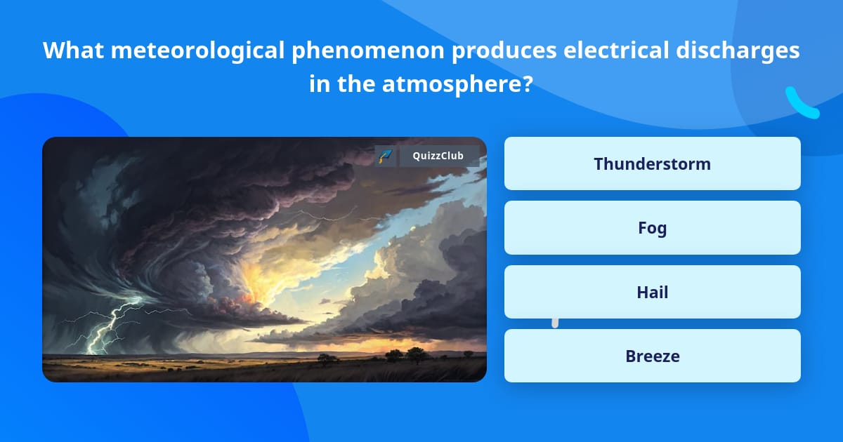What meteorological phenomenon... | Trivia Questions | QuizzClub