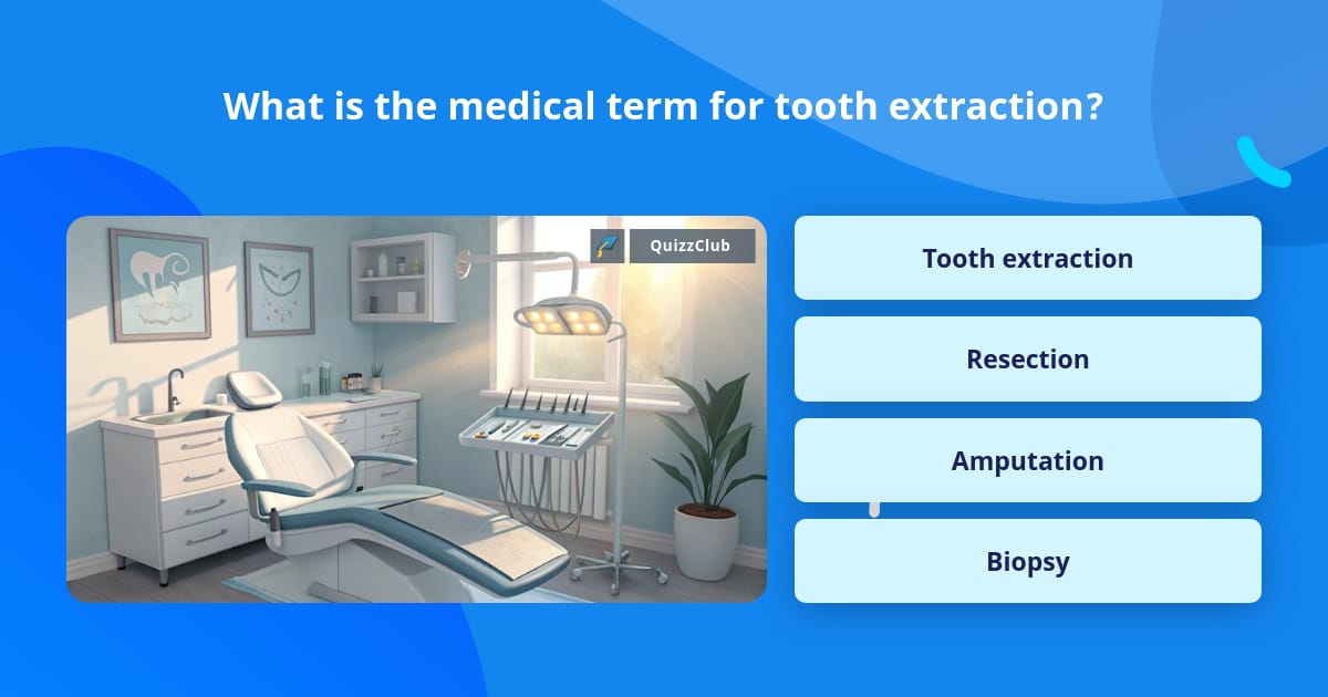 What is the medical term for tooth... | Trivia Questions | QuizzClub