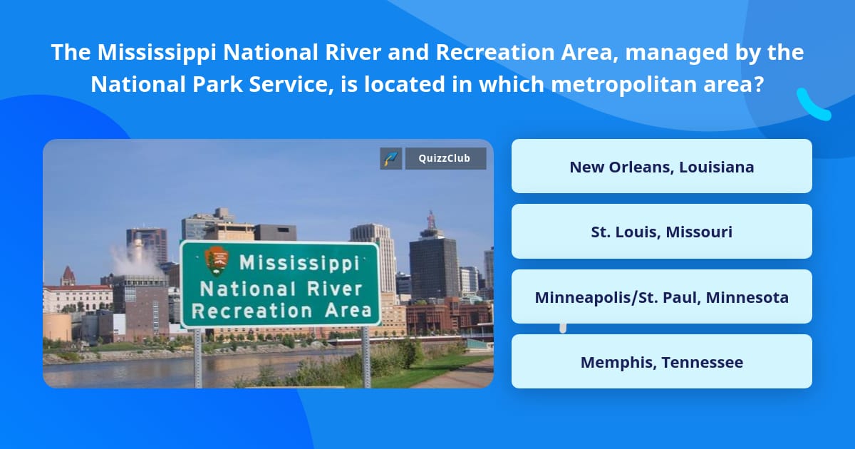 The Mississippi National River and... | Trivia Questions | QuizzClub