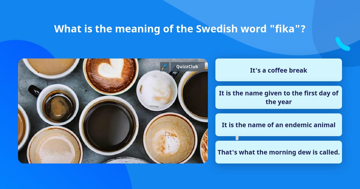 What is the meaning of the Swedish... | Trivia Questions | QuizzClub