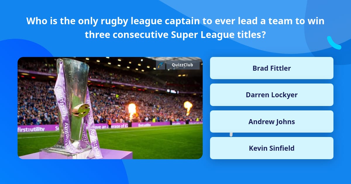 Who is the only rugby league captain... | Trivia Questions | QuizzClub