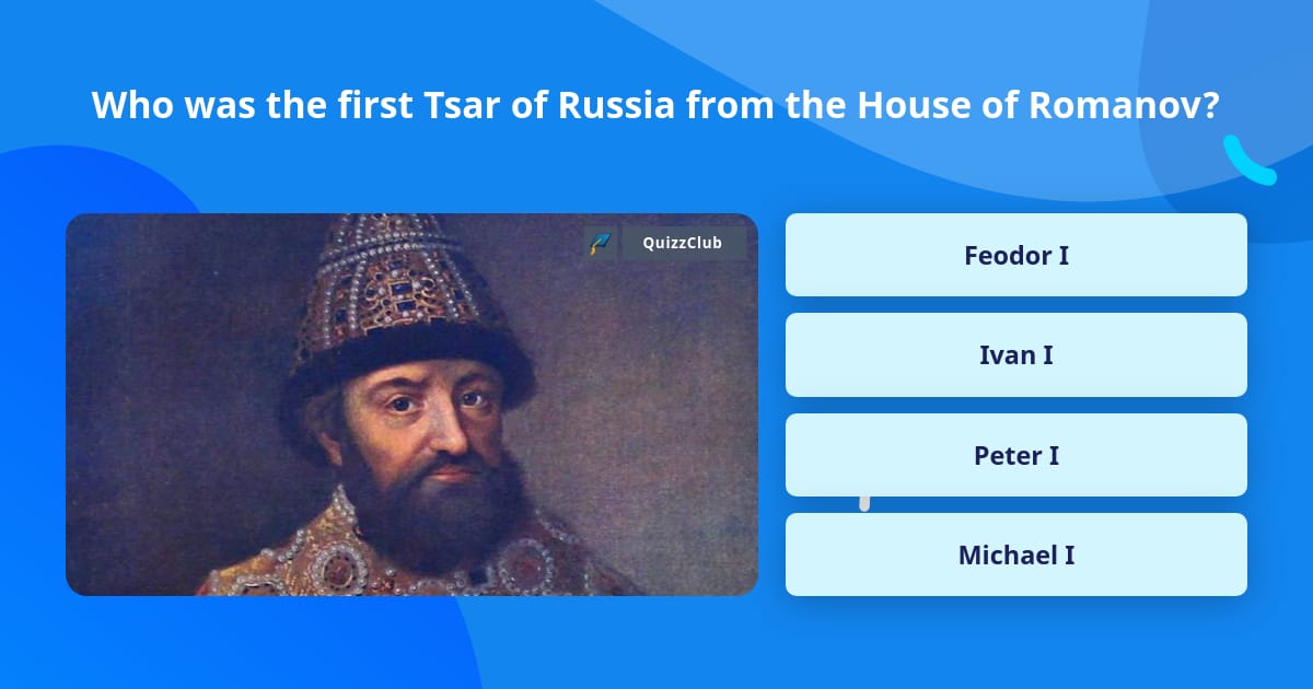 Who was the first Tsar of Russia... | Trivia Questions | QuizzClub