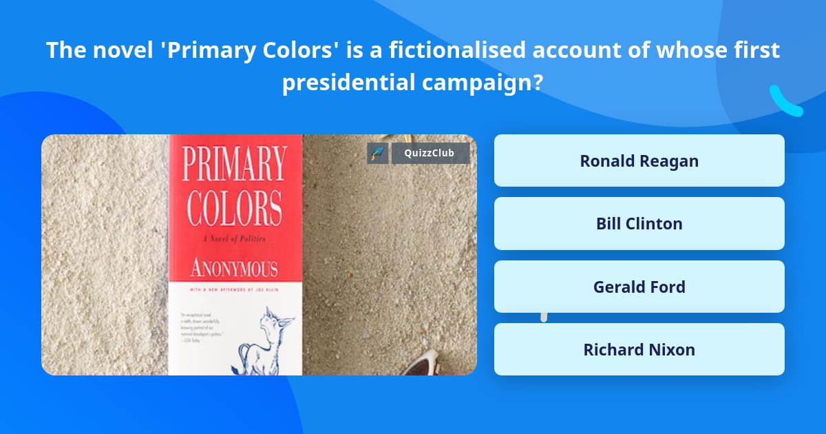 The novel 'Primary Colors' is a... | Trivia Questions | QuizzClub