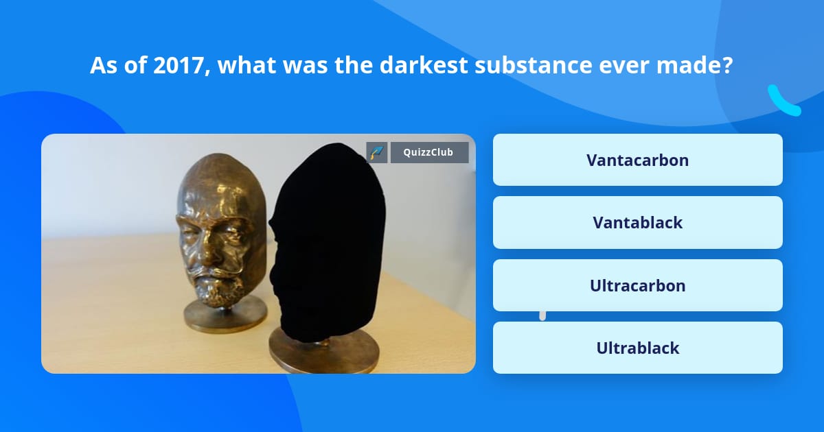 As of 2017, what was the darkest... | Trivia Questions | QuizzClub