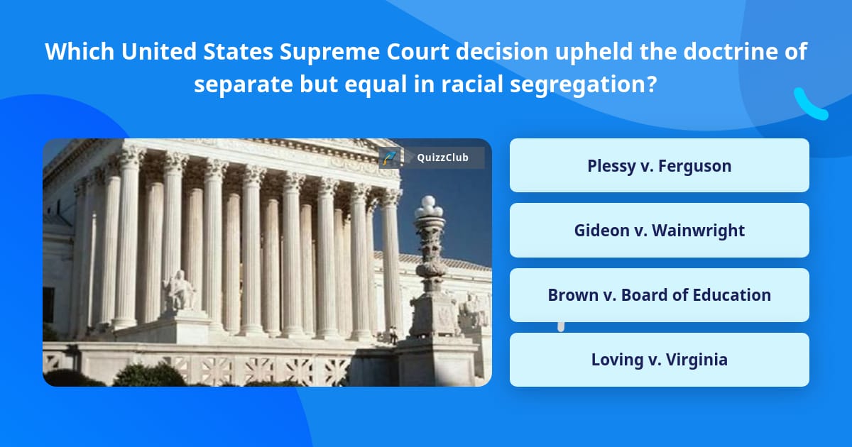 Which United States Supreme Court... | Trivia Questions | QuizzClub
