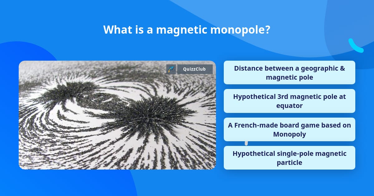 What is a magnetic monopole? | Trivia Questions | QuizzClub
