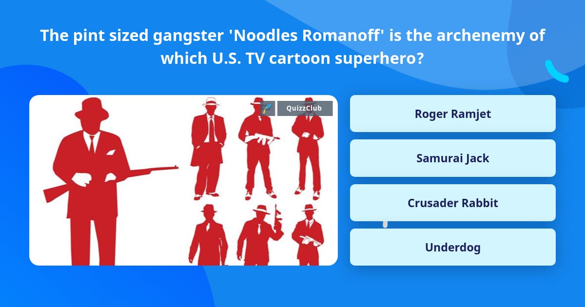 The pint sized gangster 'Noodles... | Trivia Questions | QuizzClub