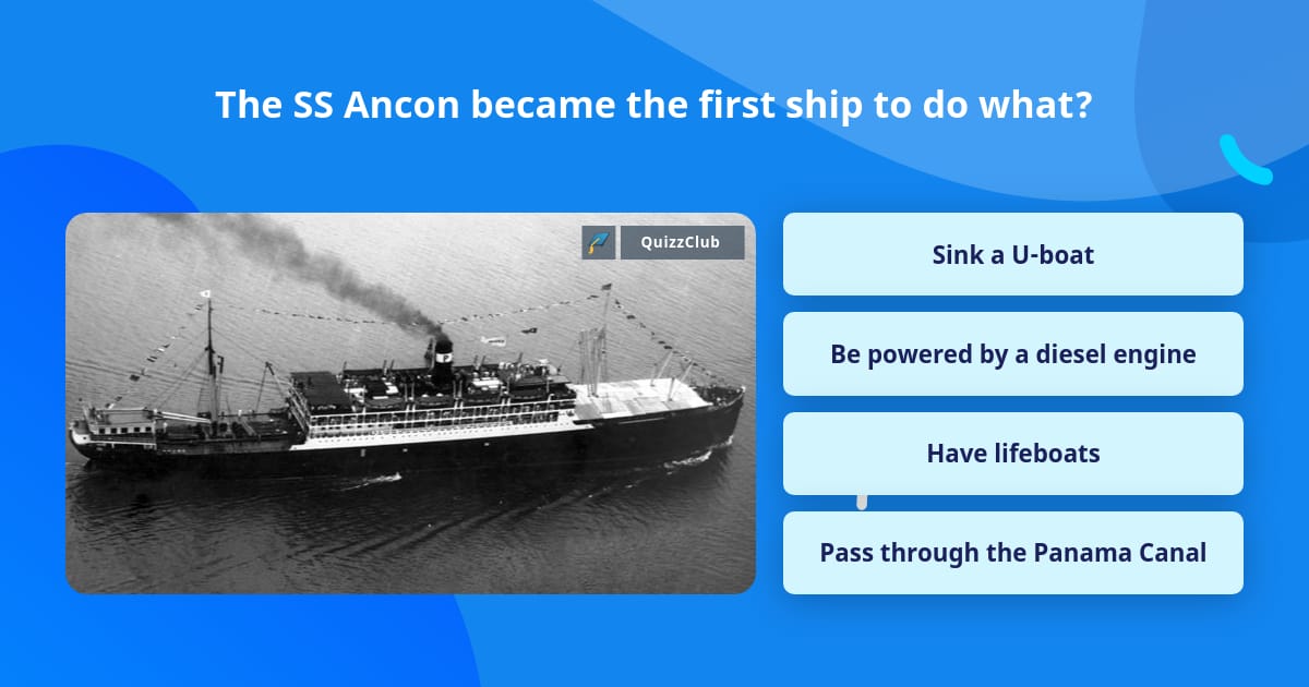 The SS Ancon Became The First Ship Trivia Questions QuizzClub the-ss-ancon-became-the-first-ship-trivia-questions-quizzclub