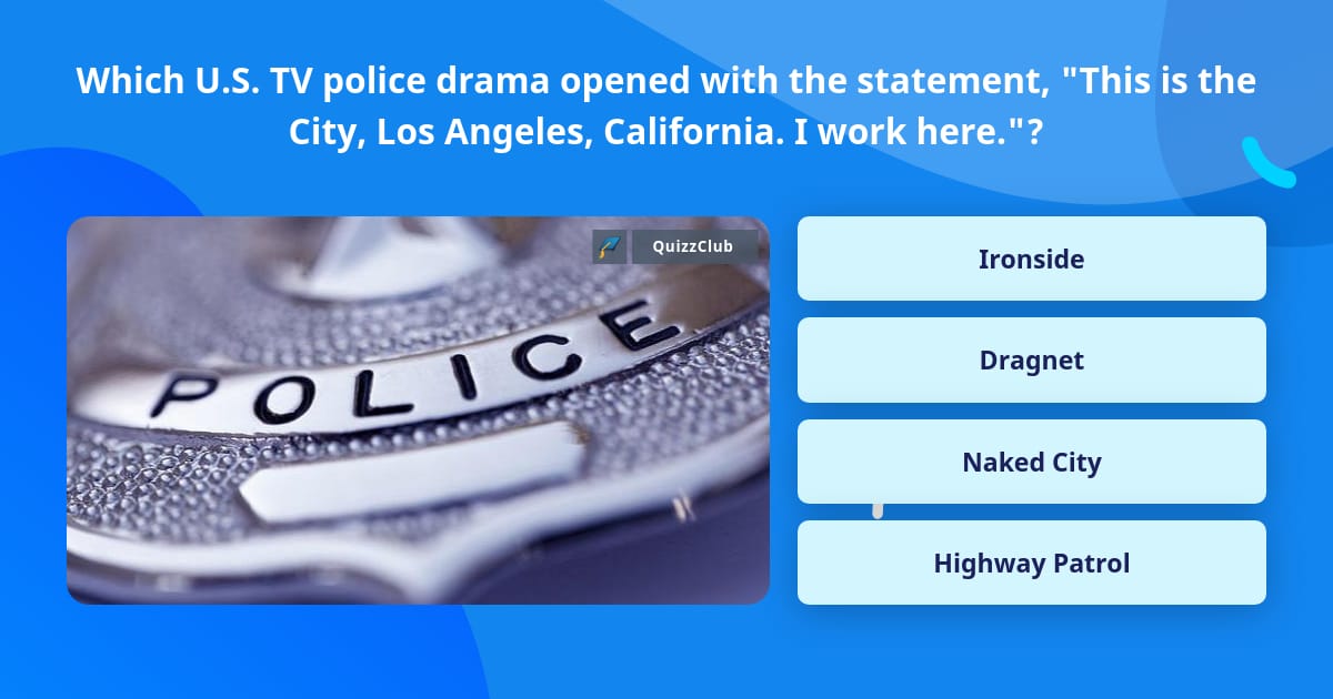Which U.S. TV police drama opened... | Trivia Questions | QuizzClub