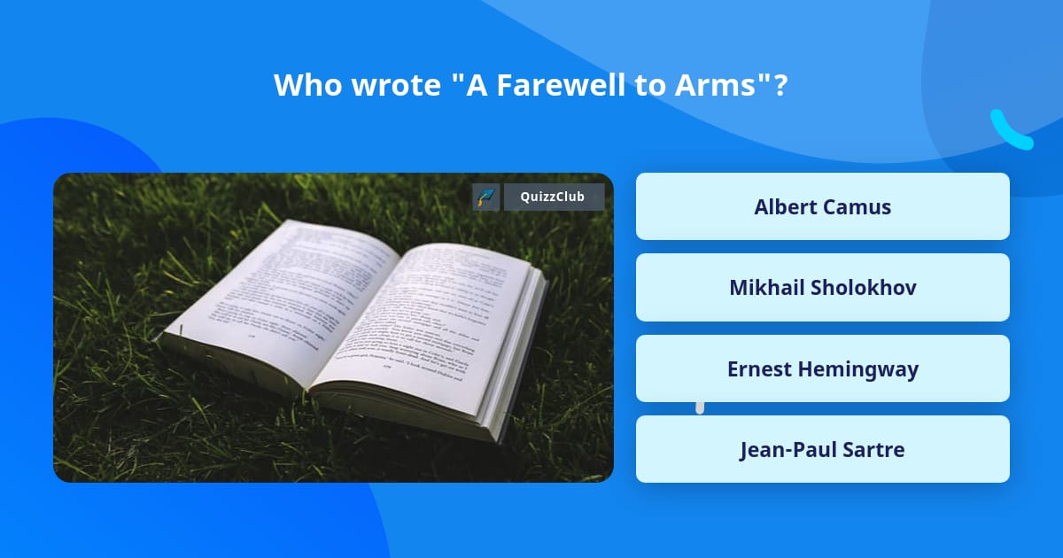 Who wrote "A Farewell to Arms"? | Trivia Questions | QuizzClub