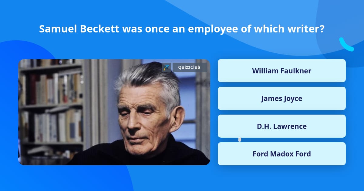 Samuel Beckett Was Once An Employee Trivia Questions QuizzClub samuel-beckett-was-once-an-employee-trivia-questions-quizzclub