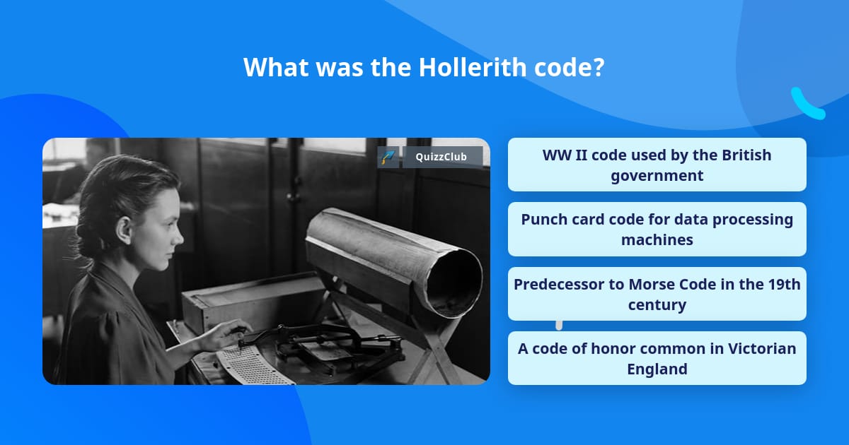 What was the Hollerith code? | Trivia Questions | QuizzClub