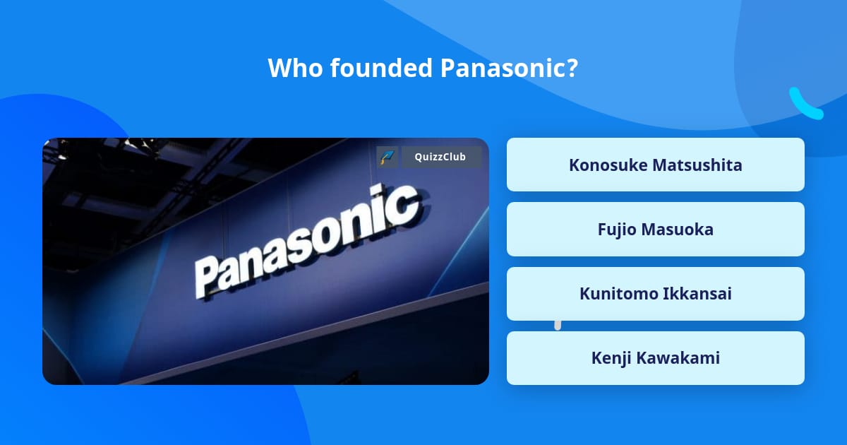 Who founded Panasonic? | Trivia Questions | QuizzClub