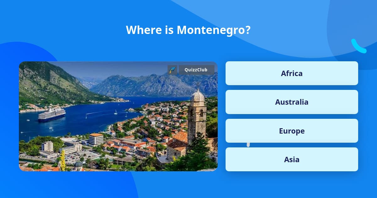 Where is Montenegro? | Trivia Questions | QuizzClub