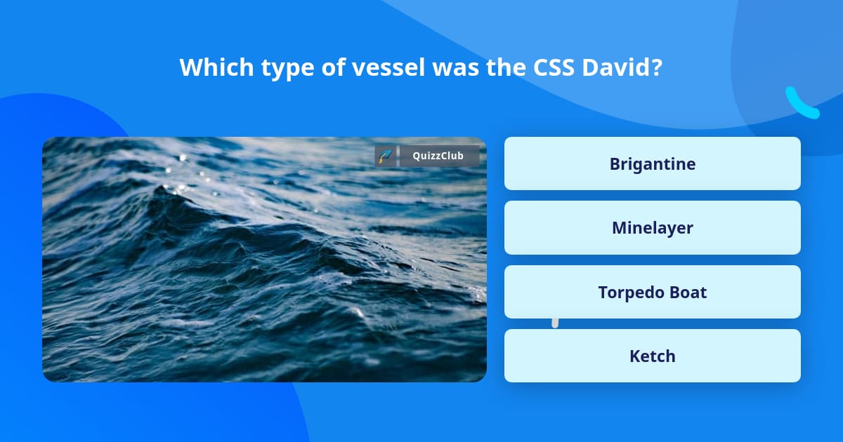 Which type of vessel was the CSS David? | Trivia Answers | QuizzClub