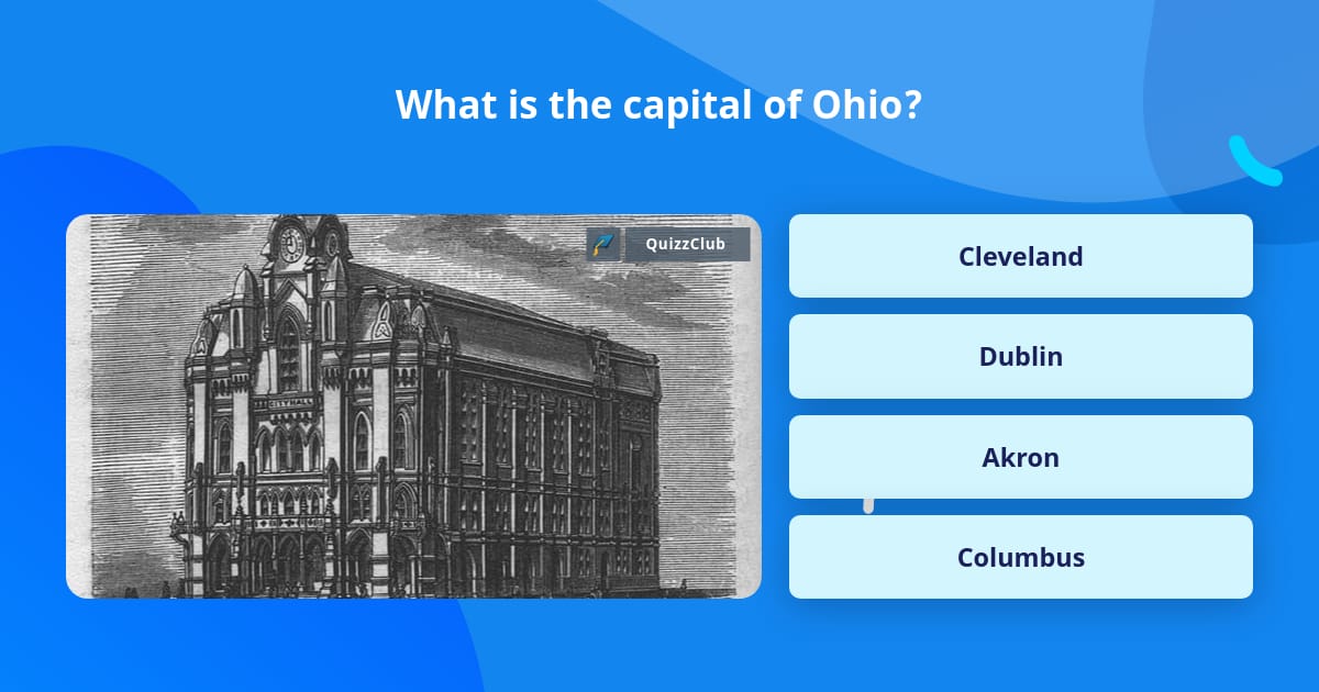What is the capital of Ohio? | Trivia Questions | QuizzClub