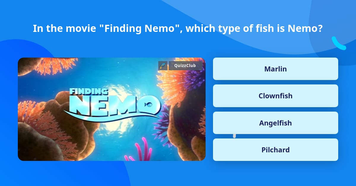 In the movie "Finding Nemo", which... | Trivia Answers | QuizzClub