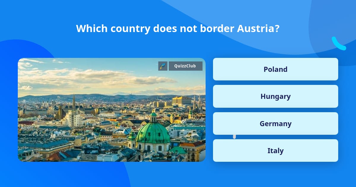 Which Country Does Not Border Austria Trivia Answers QuizzClub which-country-does-not-border-austria-trivia-answers-quizzclub