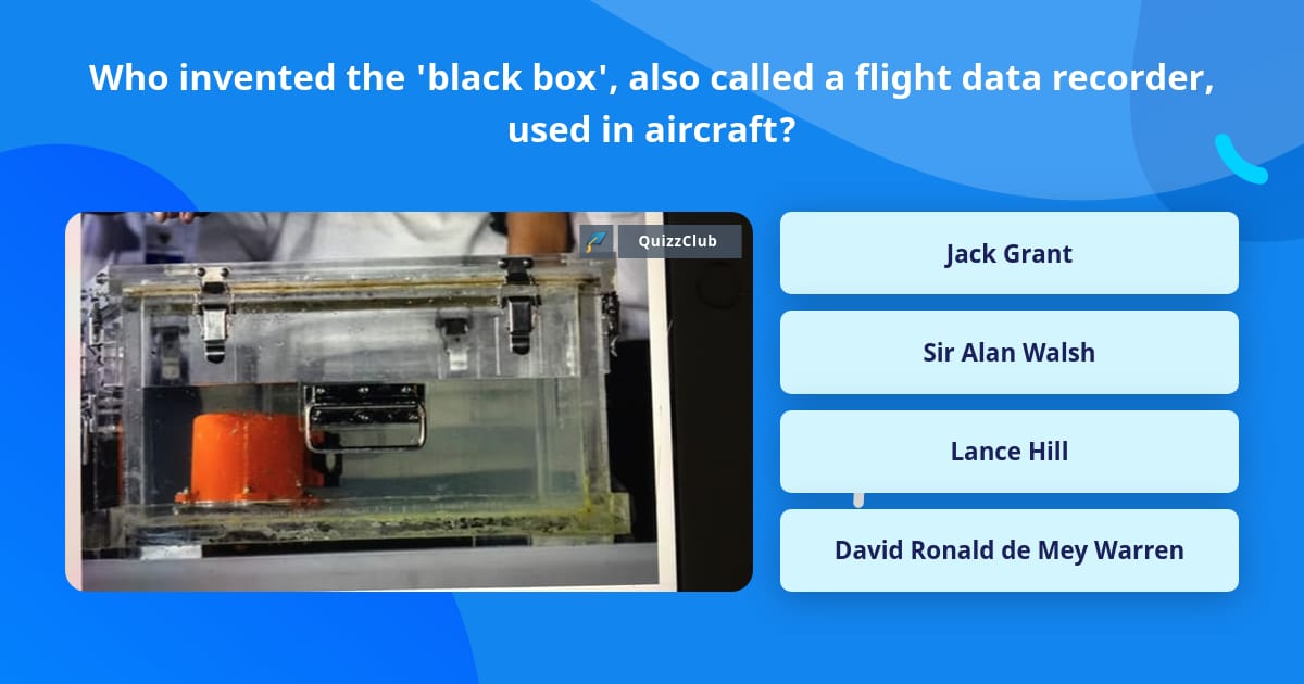 Who invented the 'black box', also... | Trivia Questions | QuizzClub
