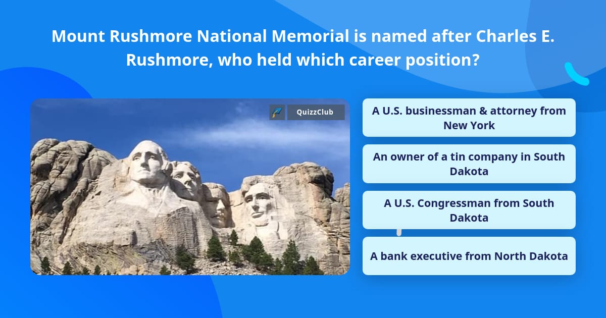Mount Rushmore National Memorial is... | Trivia Questions | QuizzClub