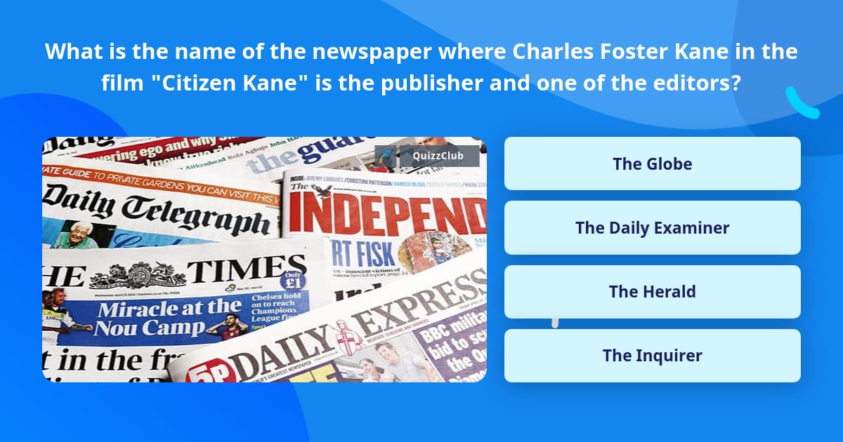 What is the name of the newspaper... | Trivia Answers | QuizzClub