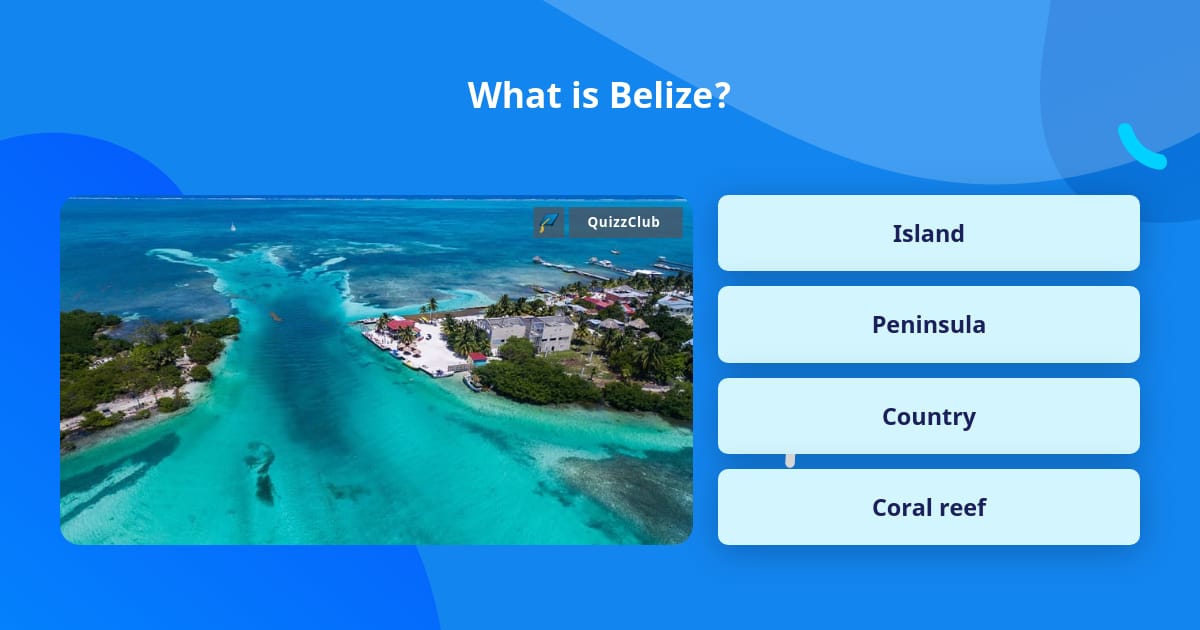 What is Belize? | Trivia Questions | QuizzClub