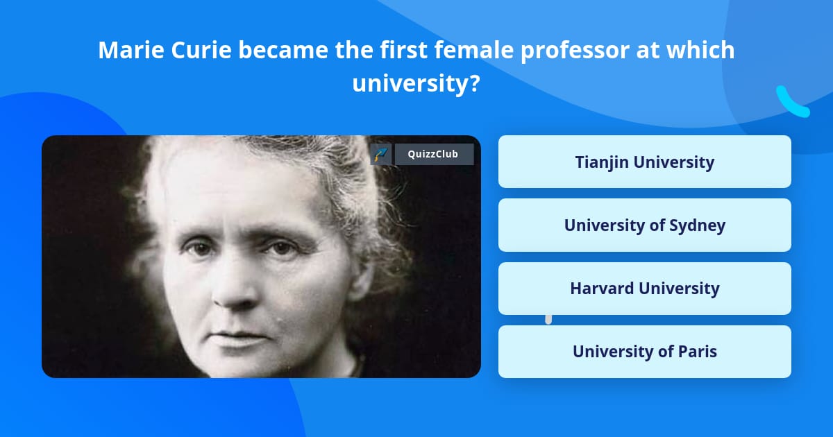 Marie Curie became the first female... | Trivia Questions | QuizzClub