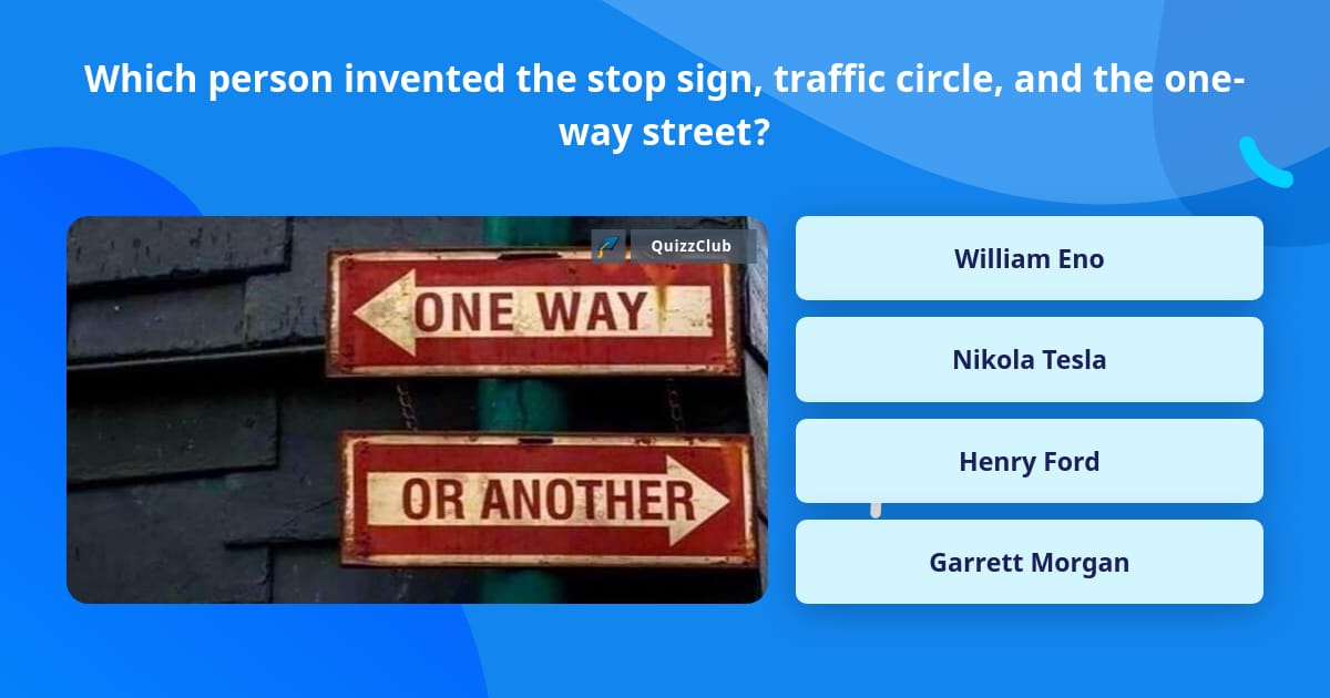 Which person invented the stop sign,... | Trivia Answers | QuizzClub
