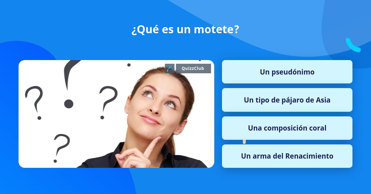 ¿Qué es un motete? | La respuesta de Trivia | QuizzClub
