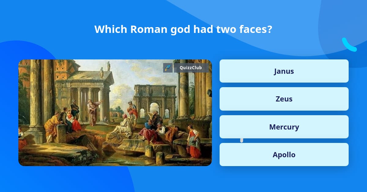 Which Roman god had two faces? | Trivia Questions | QuizzClub