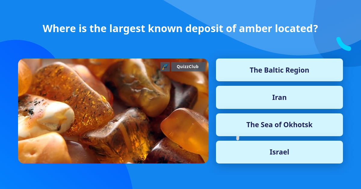 Where is the largest known deposit... | Trivia Answers | QuizzClub