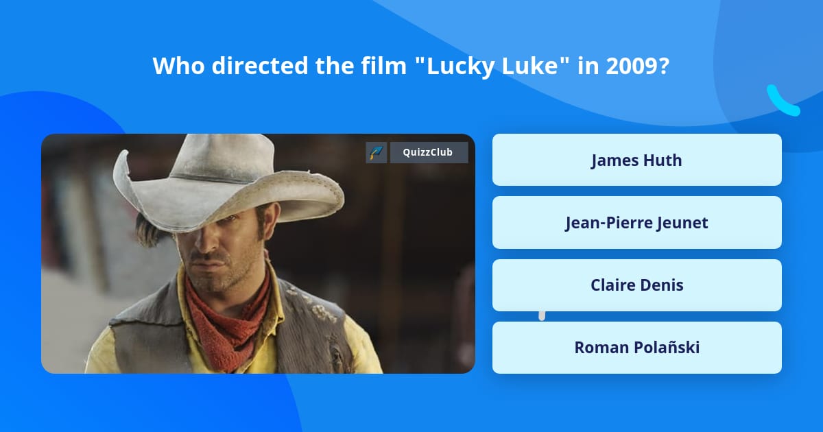Who directed the film "Lucky Luke"... | Trivia Questions | QuizzClub