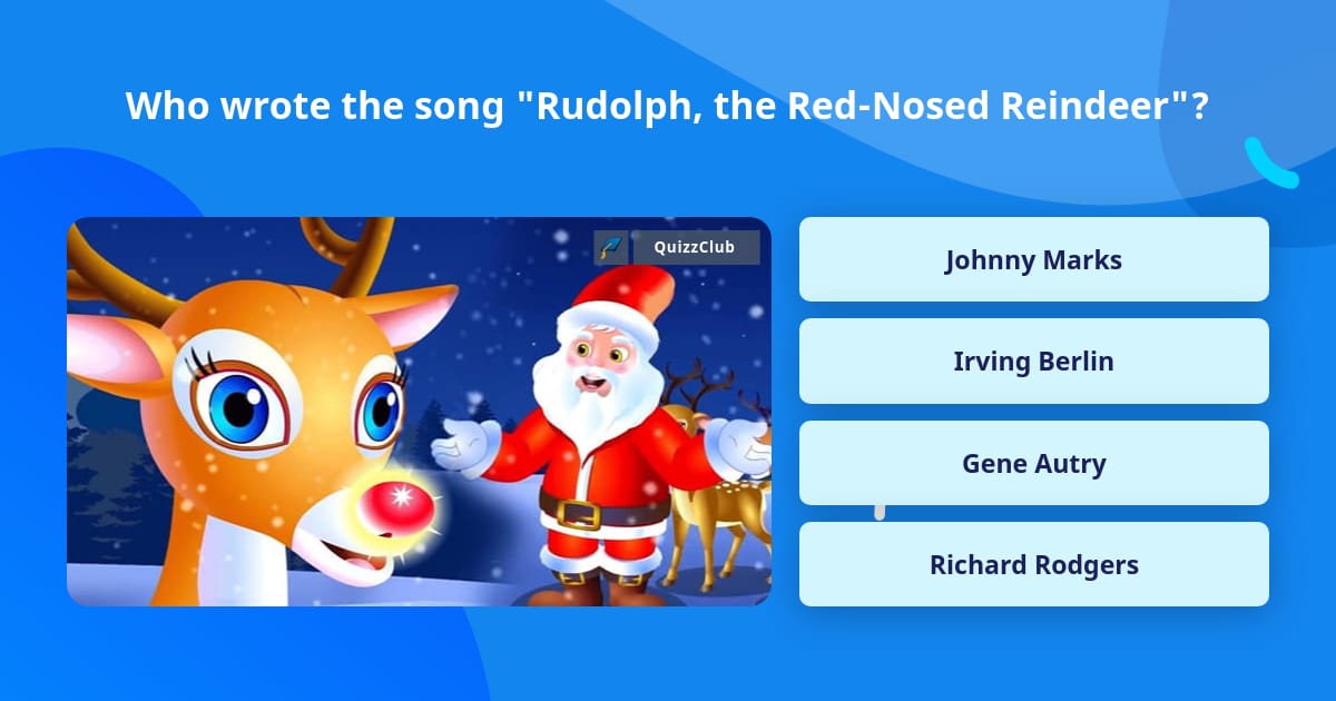 Who wrote the song "Rudolph, the... | Trivia Questions | QuizzClub