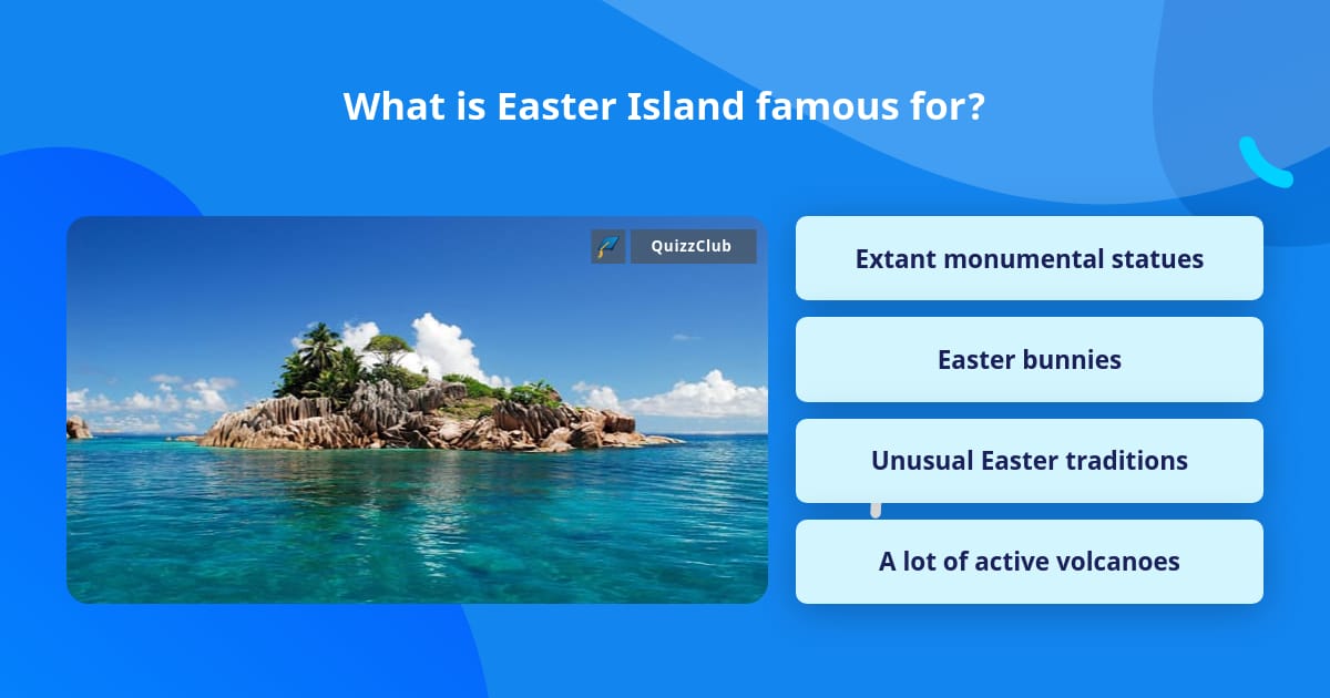 What is Easter Island famous for? | Trivia Questions | QuizzClub