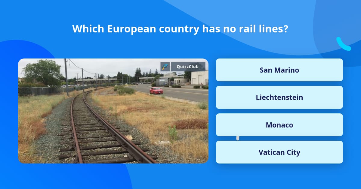Which European Country Has No Rail Trivia Questions QuizzClub which-european-country-has-no-rail-trivia-questions-quizzclub