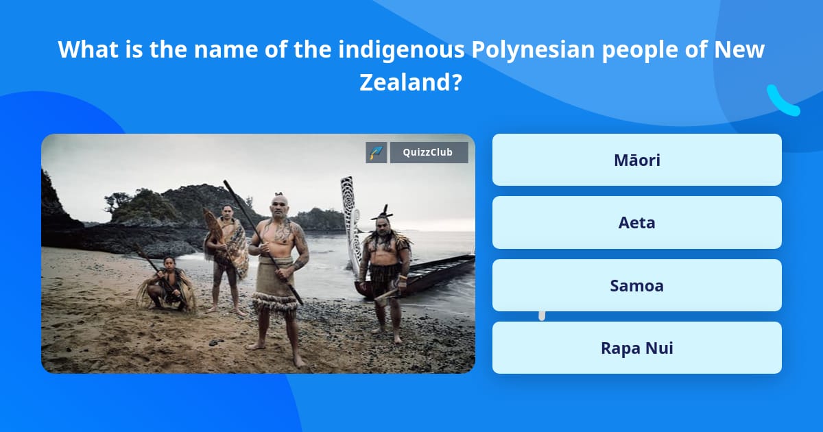 What is the name of the indigenous... | Trivia Answers | QuizzClub