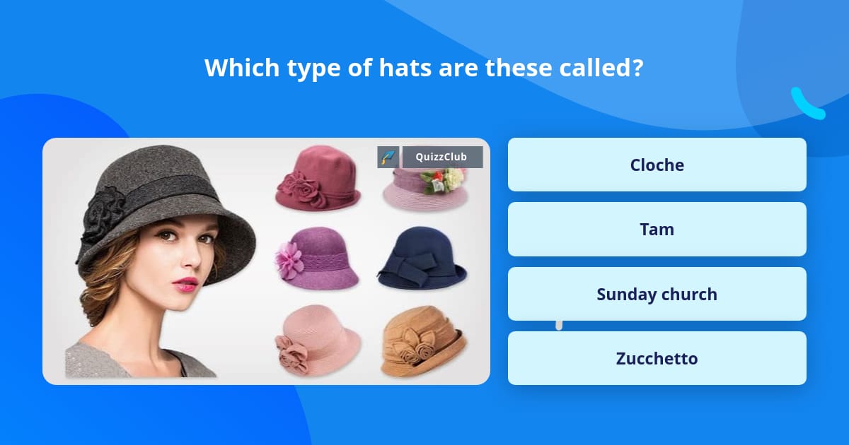 Which type of hats are these called? | Trivia Questions | QuizzClub