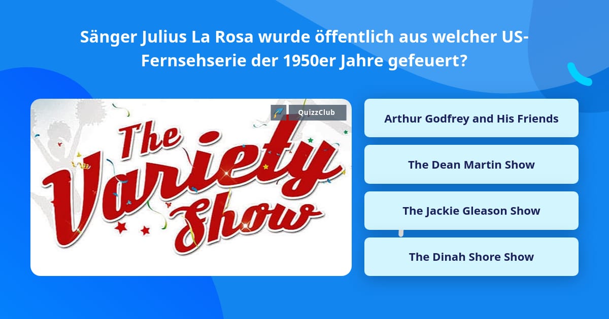 Sänger Julius La Rosa wurde... | Quizfragen | QuizzClub